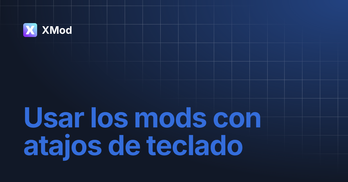 Usar los mods con atajos de teclado | Spanish | XMod
