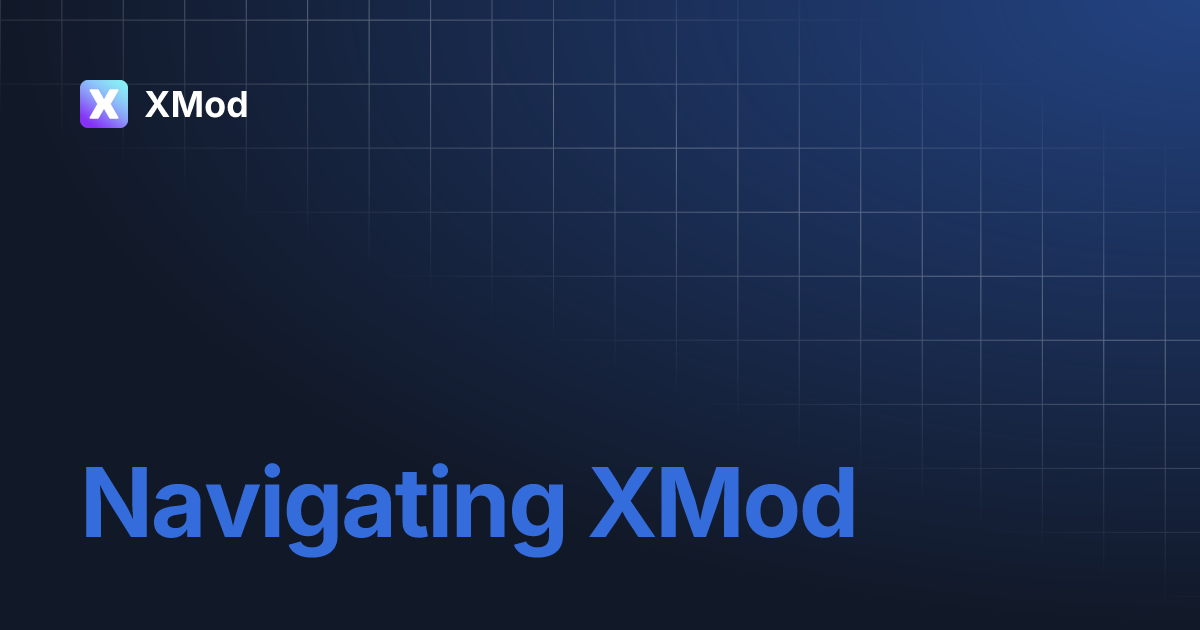 Navigating XMod | XMod