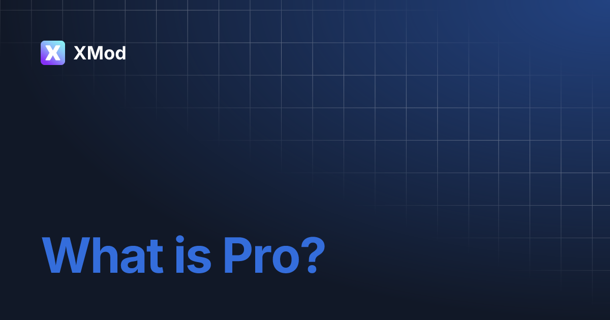 What is Pro? | XMod