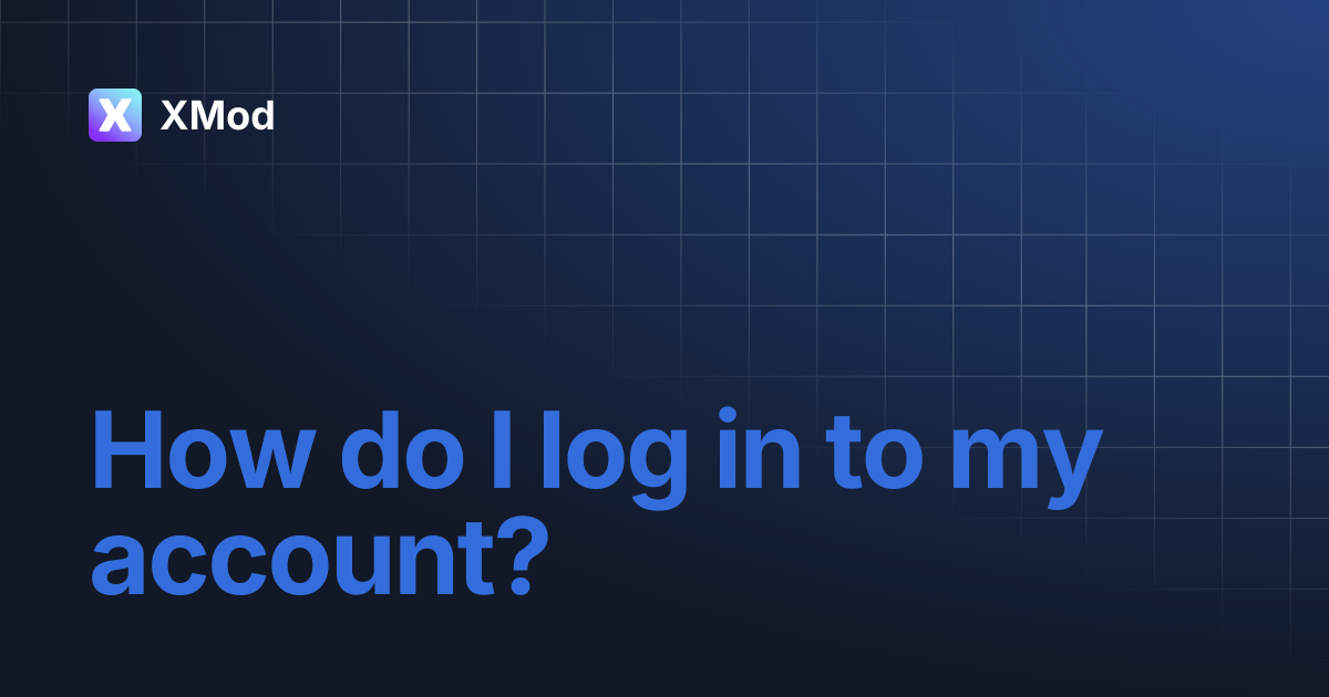 How do I log in to my account? | XMod